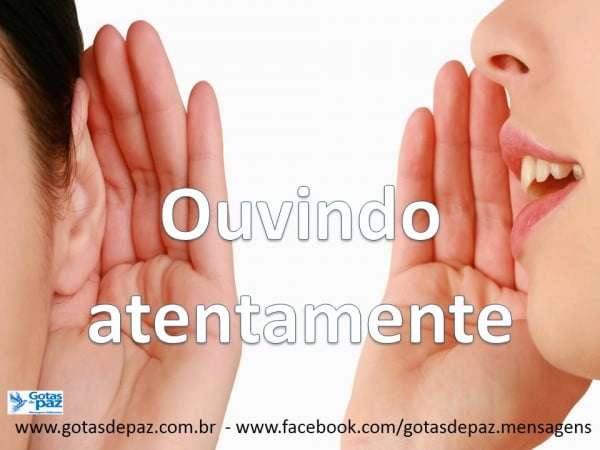 Ouvindo atentamente - Gotas de PazGotas de Paz