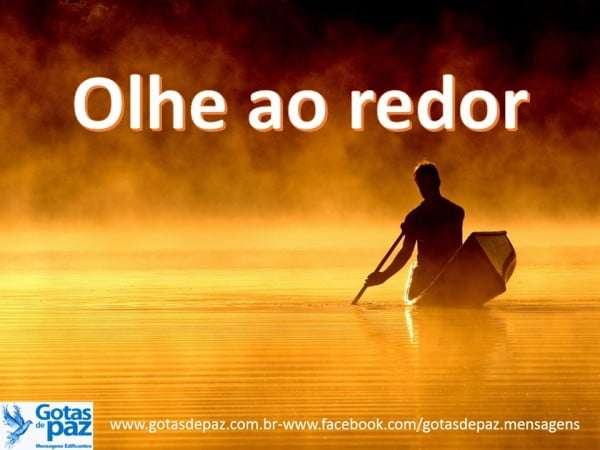Olhe ao redor - Gotas de PazGotas de Paz