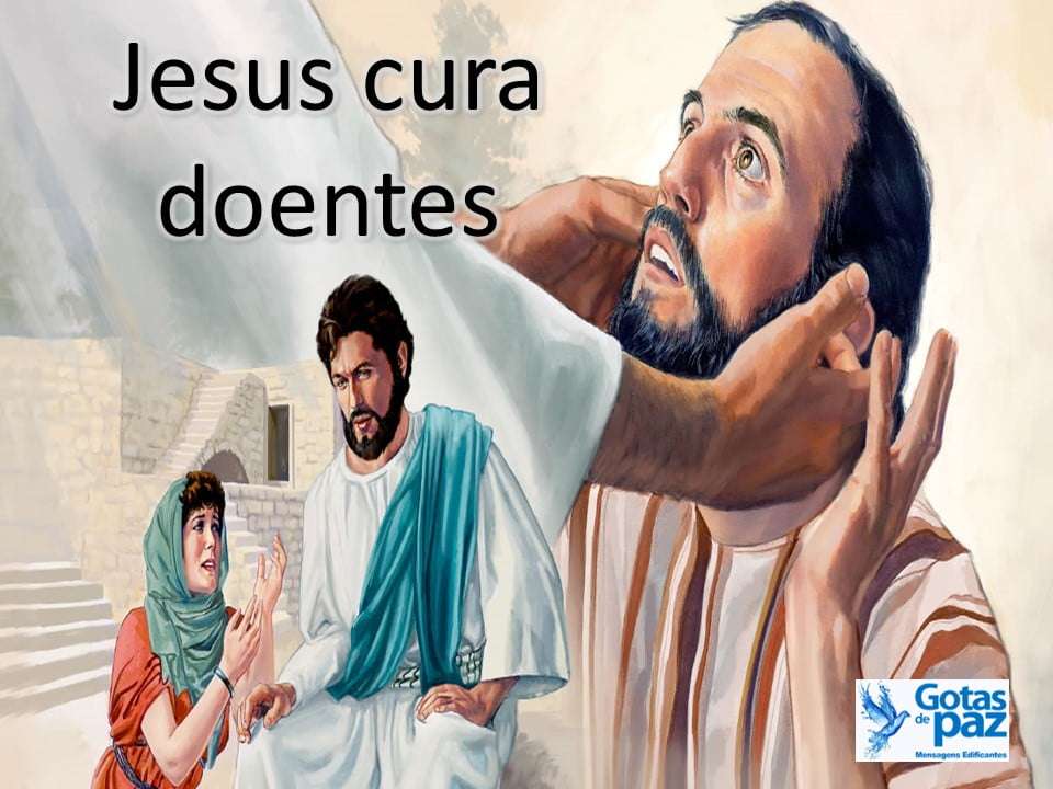 Jesus cura doentes - Gotas de PazGotas de Paz
