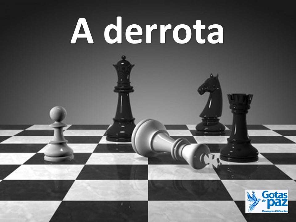 A derrota - Gotas de PazGotas de Paz