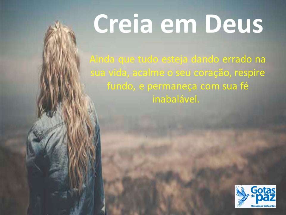 Creia em Deus - Gotas de PazGotas de Paz