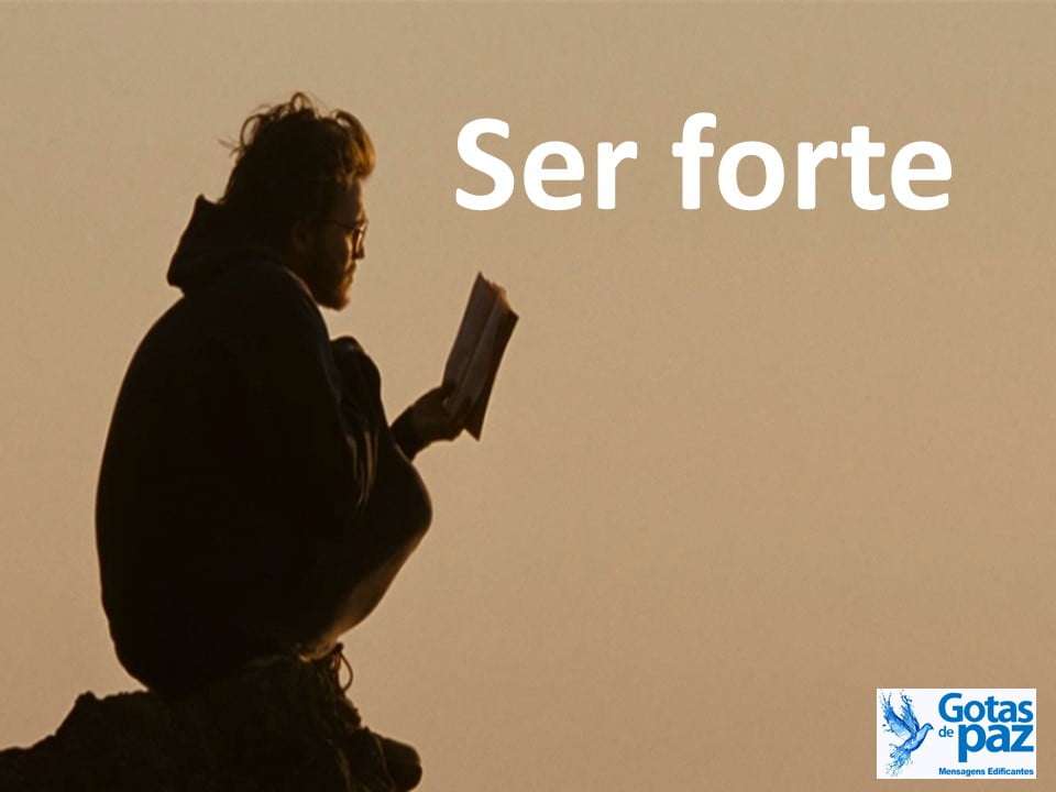 Ser forte - Gotas de PazGotas de Paz