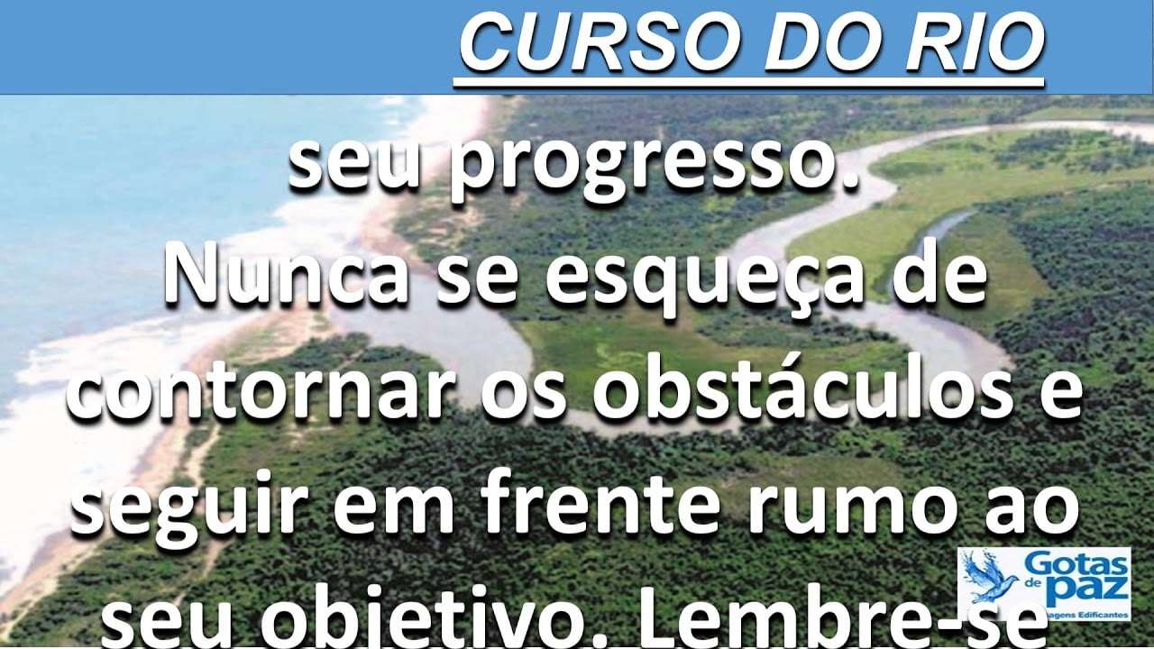 Curso do rio - Gotas de PazGotas de Paz