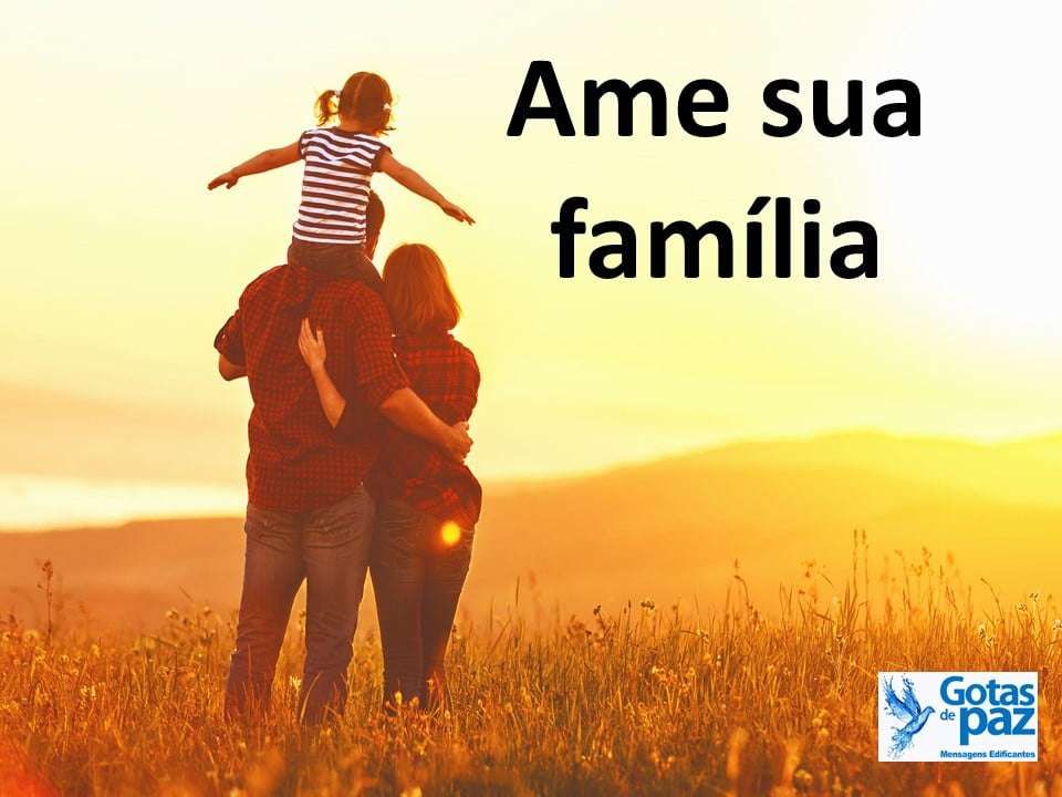 Ame sua família - Gotas de PazGotas de Paz