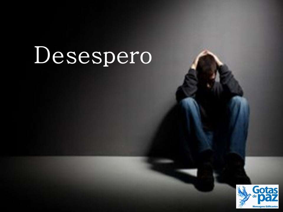 Desespero - Gotas de PazGotas de Paz