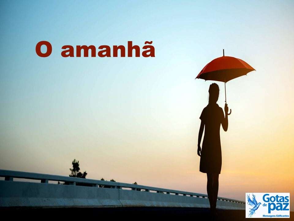 O amanhã - Gotas de PazGotas de Paz