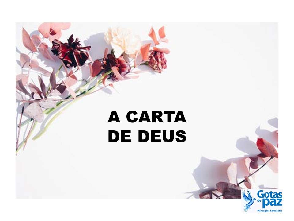 A CARTA DE DEUS - Gotas de PazGotas de Paz